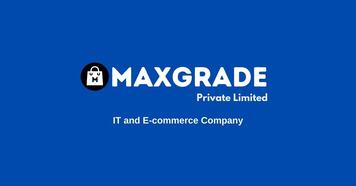 Maxgrade PVT LTD - An IT & E-Commerce Company